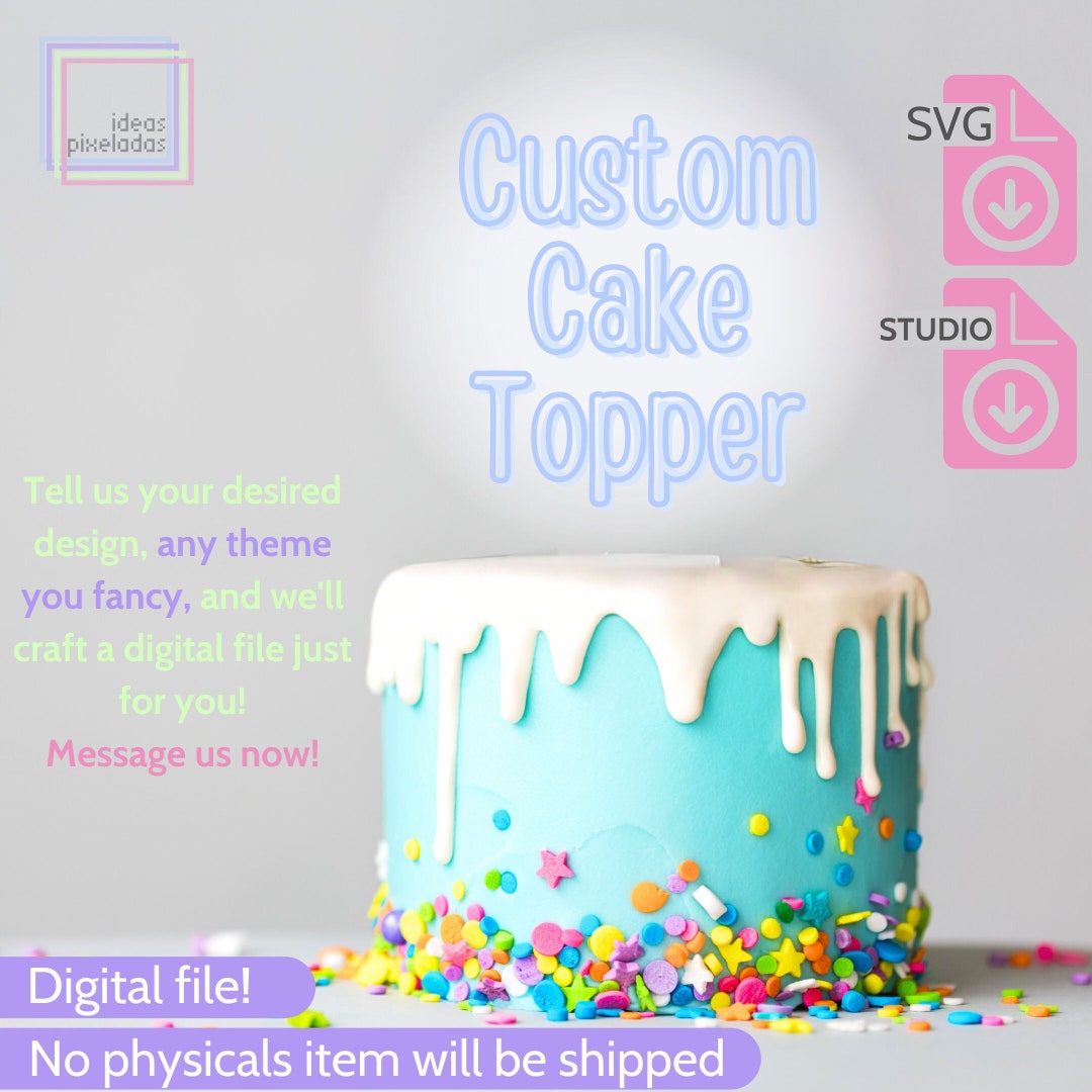 Custom Cake Topper Personalized Birthday Cake Topper Fully Customizable