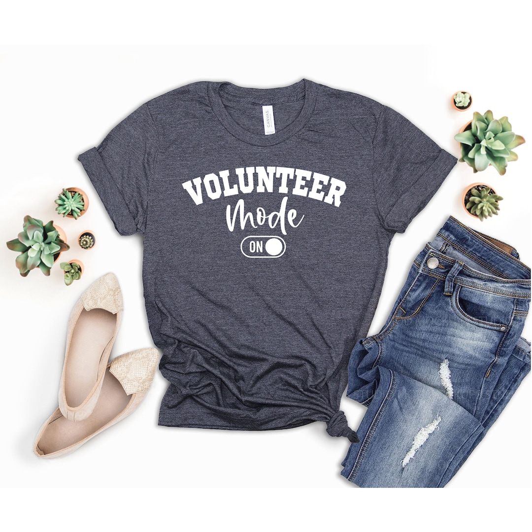 Volunteer Shirt, Volunteer Mode on Shirt, Volunteer Worker Tee ...