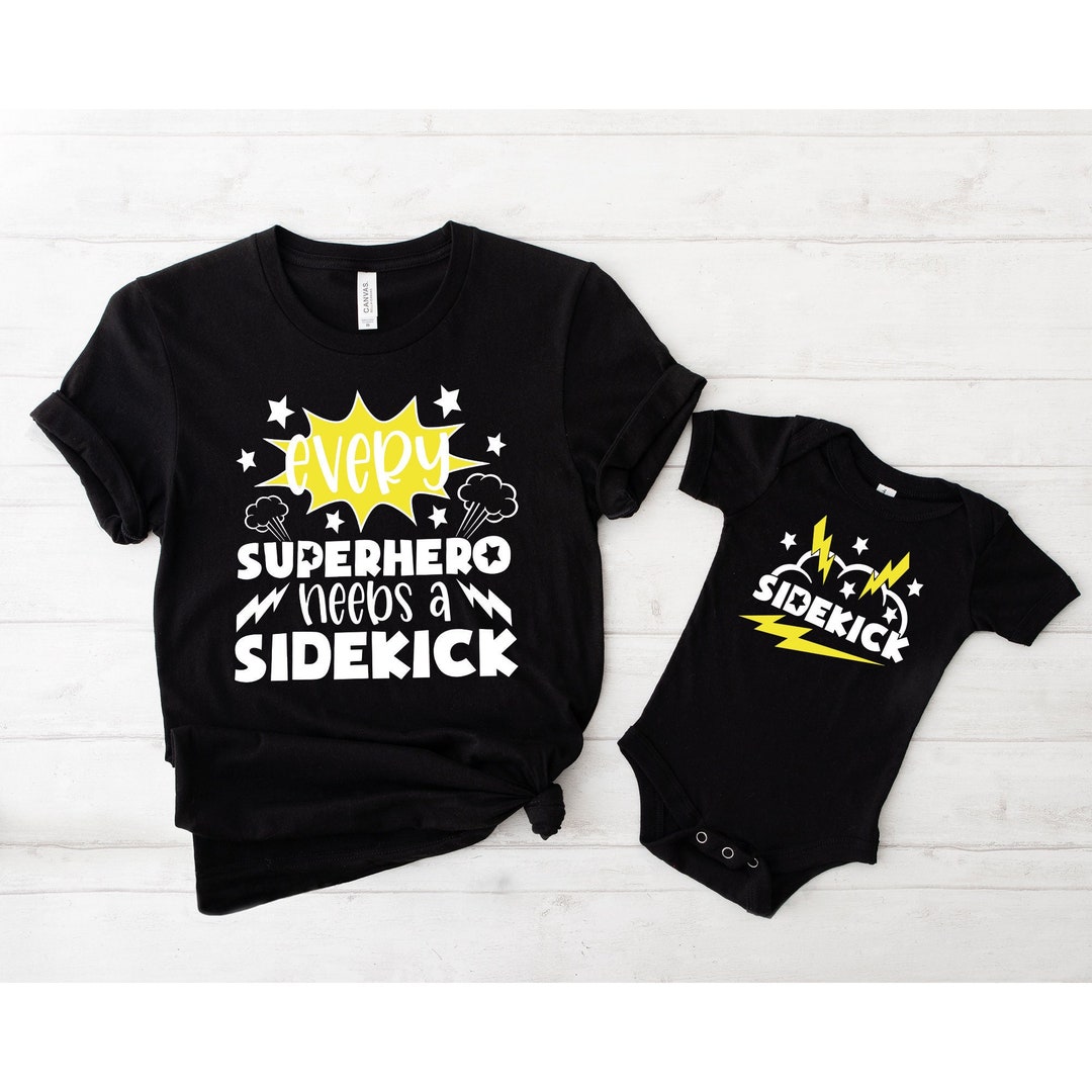 Every Superhero Needs A Sidekick Dad Shirt, Sidekick Toddler Tee ...