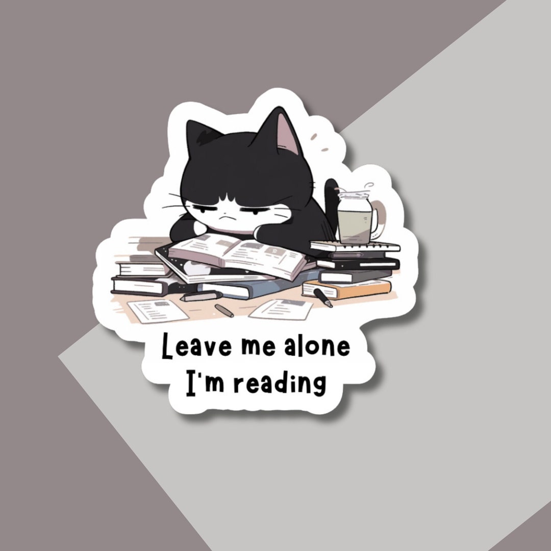 Grumpy Cat Sticker: “leave Me Alone, I’m Reading”, Cute Anime Reading ...