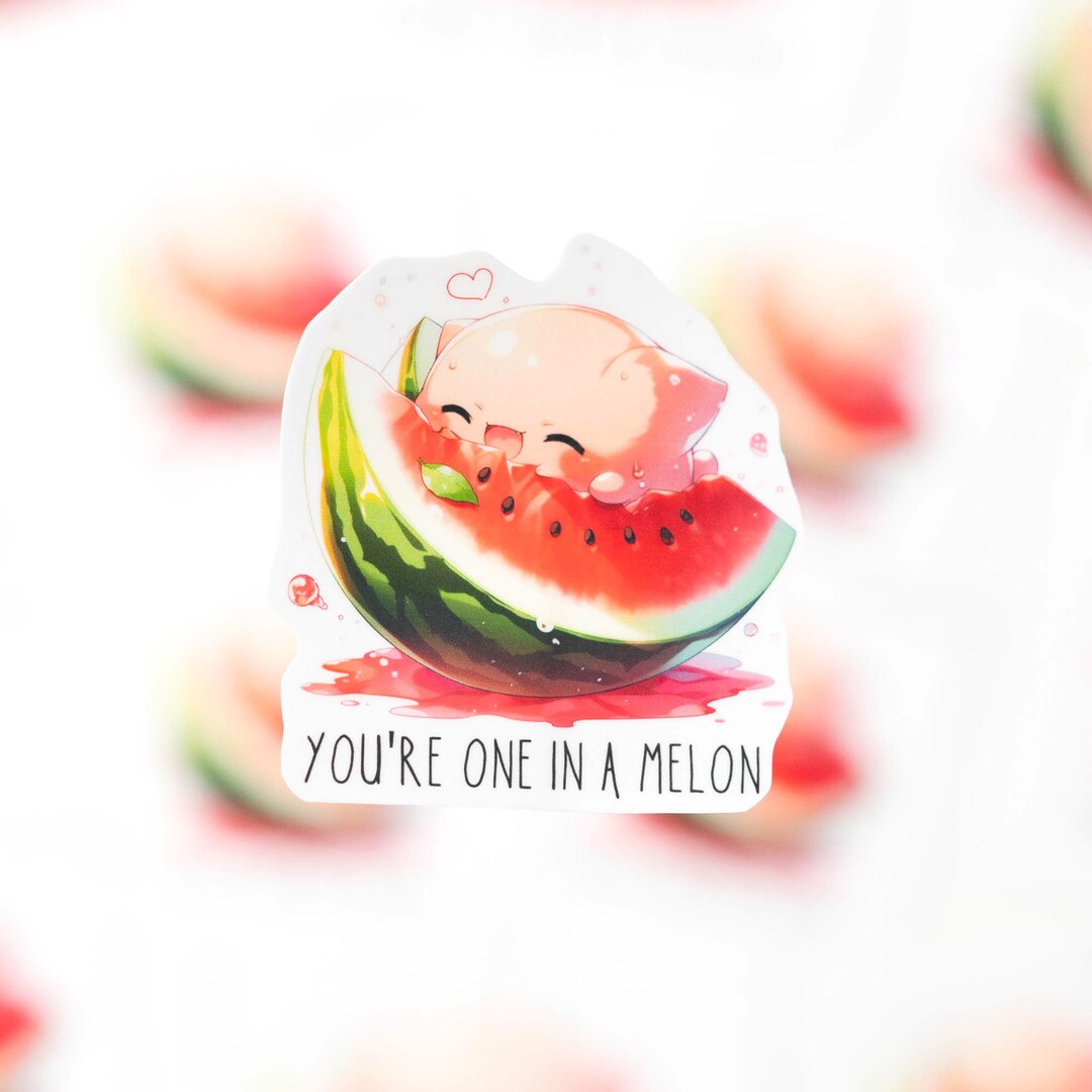 You’re One in a Melon Kawaii Anime Creature With Watermelon Sticker - Etsy