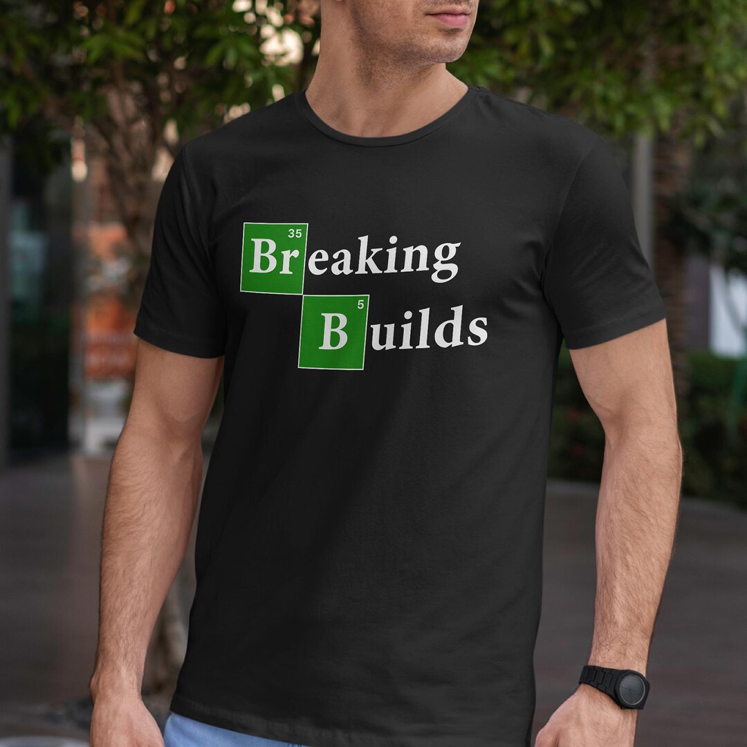 Breaking Builds T-shirt Funny Programmer Tee, Coding Gift, Computer ...