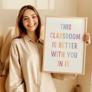 This Classroom is Better With You in It, Inspirational Posters ...