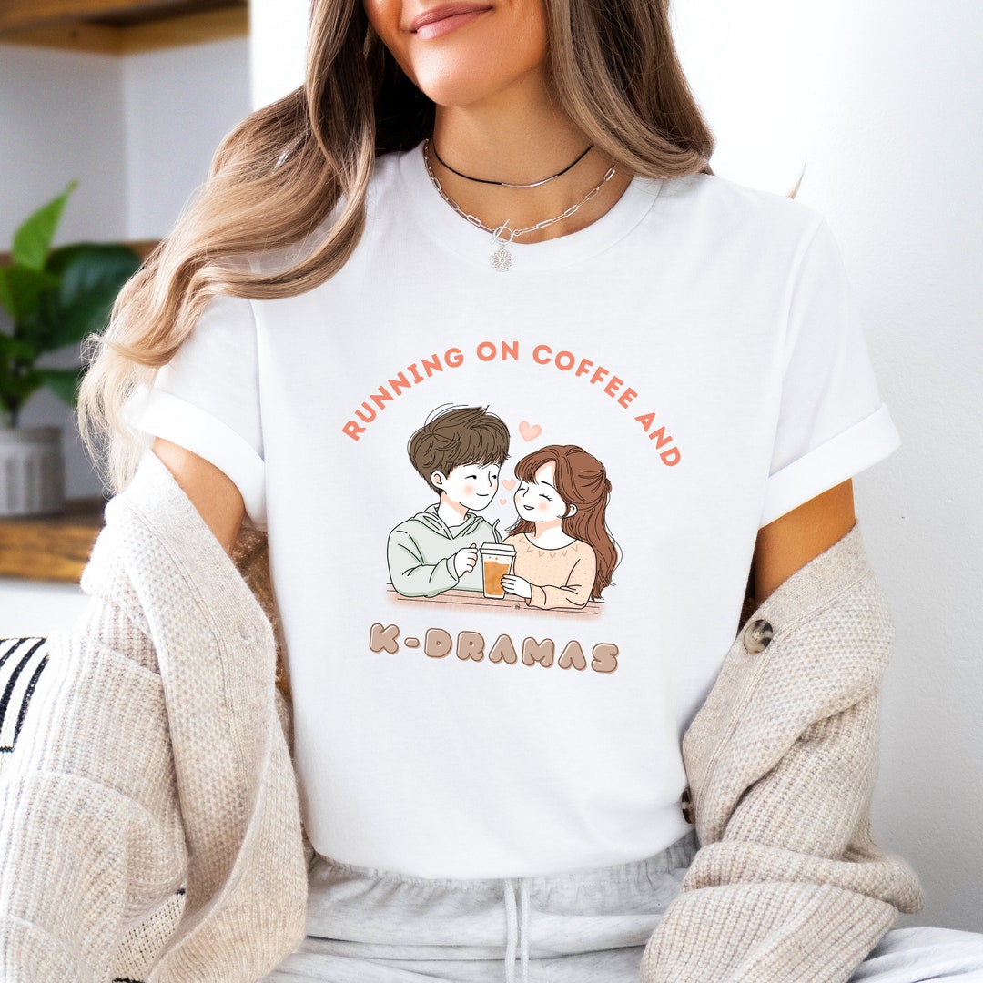 K-drama Shirt: Running on Coffee & K-dramas, Korean Drama T-shirt ...