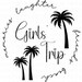 Girls Trip SVG Girls Trip 2024 SVG Beach Vibes SVG Girls Trip Png ...