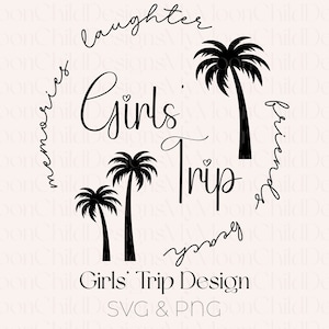 Girls Trip SVG Girls Trip 2024 SVG Beach Vibes SVG Girls Trip Png ...
