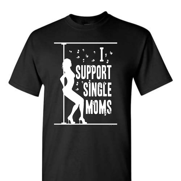 I Support Single Moms Shirt - Etsy