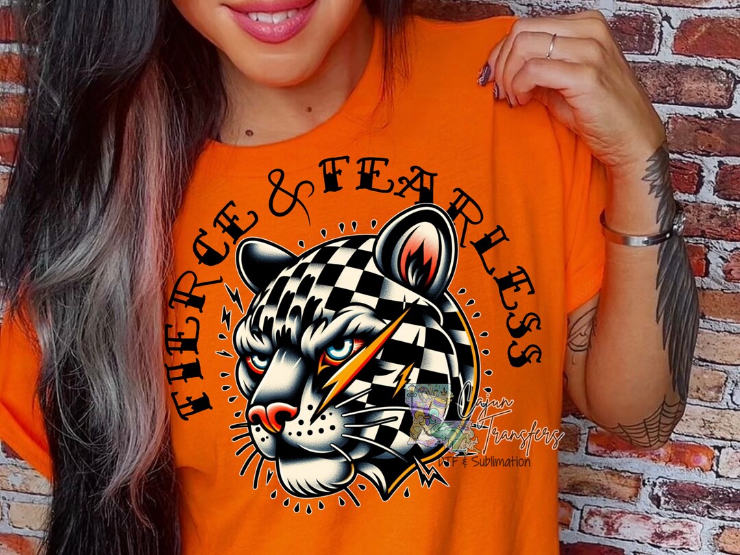 Fierce & Fearless, Tiger DTF Transfers, Ready to Press, T-shirt ...