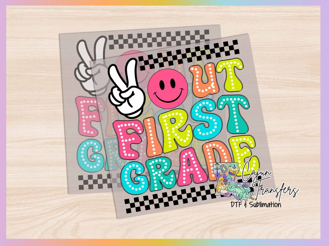 Peace Out First Grade Shirt Transfer, Last Day of School, Aesthetic 1st ...