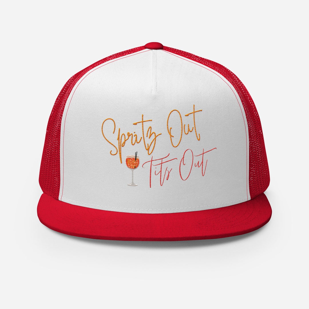 Spritz Out, Tits Out Embroidered Trucker Hat, Aperol Spritz, Summer ...