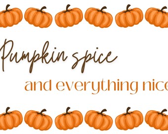 Pumpkin Spice and Everything Nice Poster Digital Instant Download ...