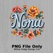 Nona Floral Digital PNG, Flower Name Art, DIY Project, Mother's Day ...