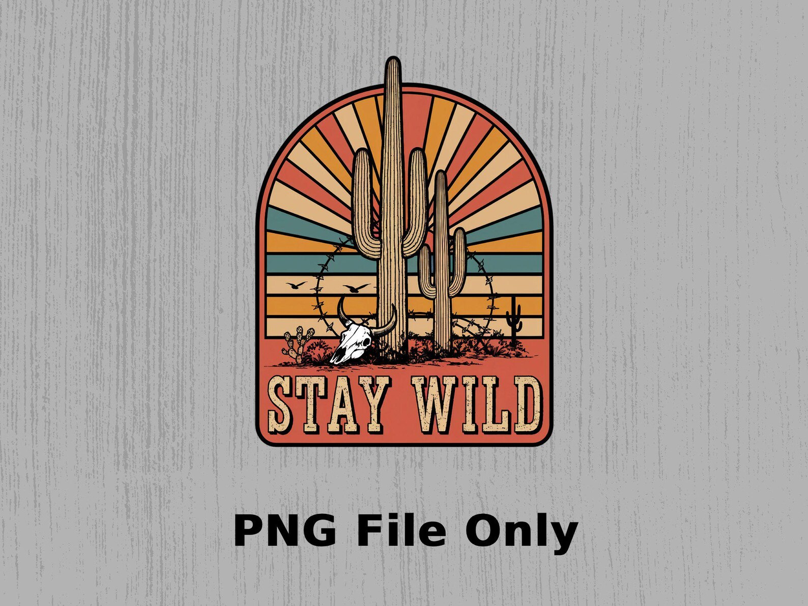 Stay Wild Desert Cactus PNG File, Perfect for Sublimation, DIY Projects ...