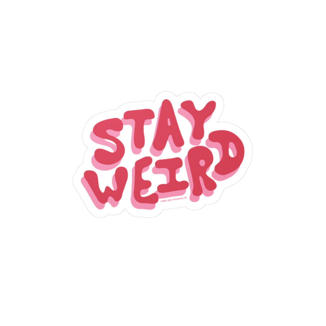 Stay Weird Pink Graphic Vinyl Decal, Stickers, Quote Stickers, Stickers ...