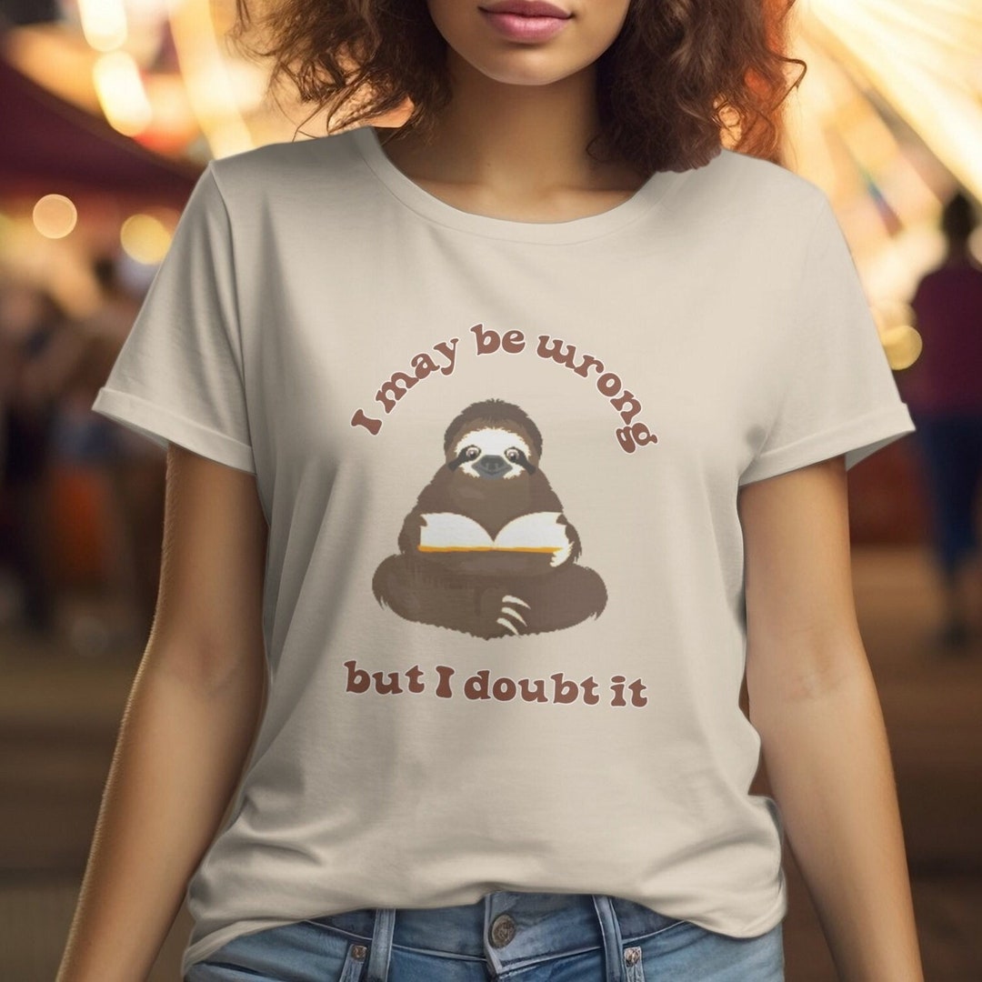 Funny Sloth Reading T-shirt I May Be Wrong but I Doubt It Casual Unisex ...