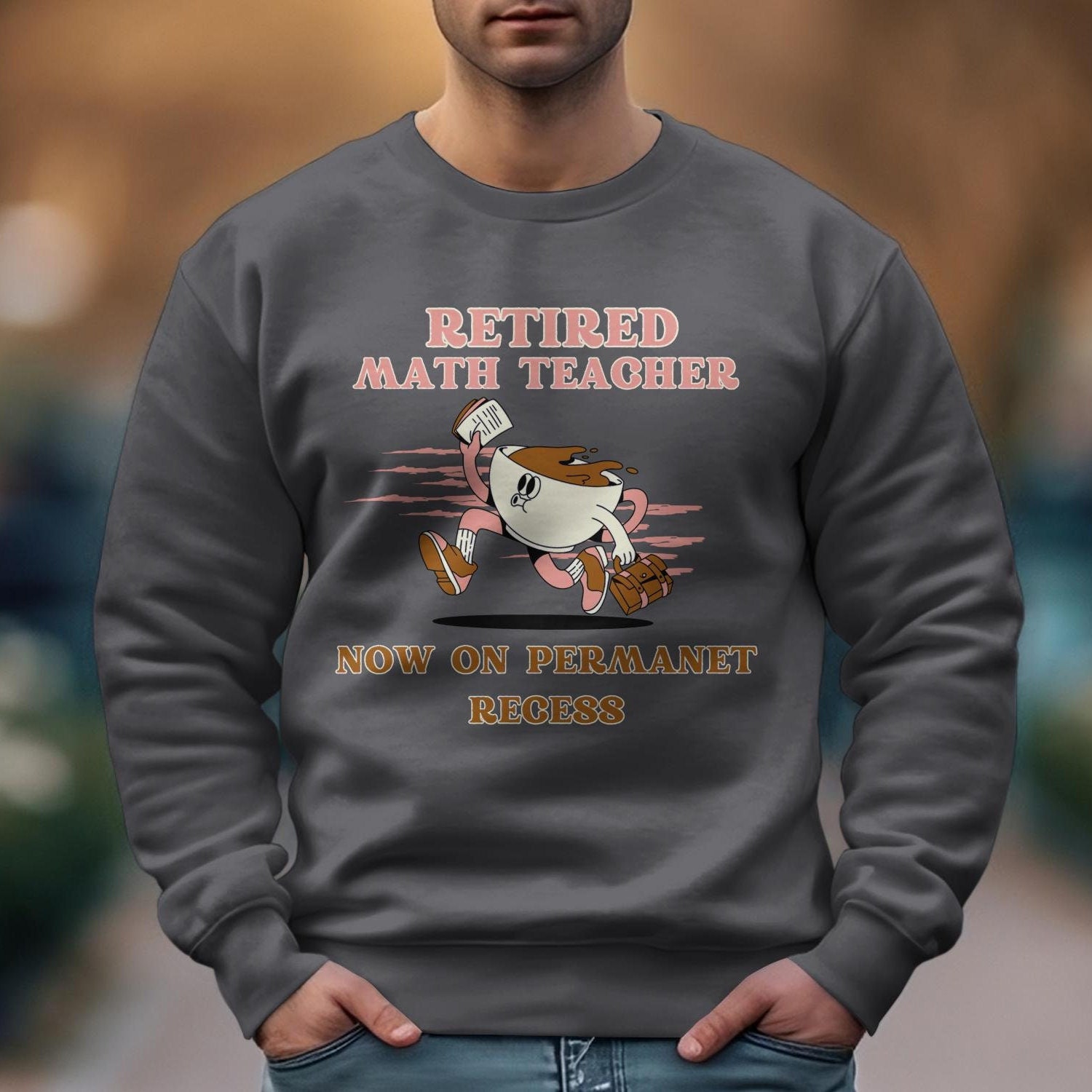 Retired Math Teacher T-shirt or Sweatshirt Permanent Recess Graphic Tee ...