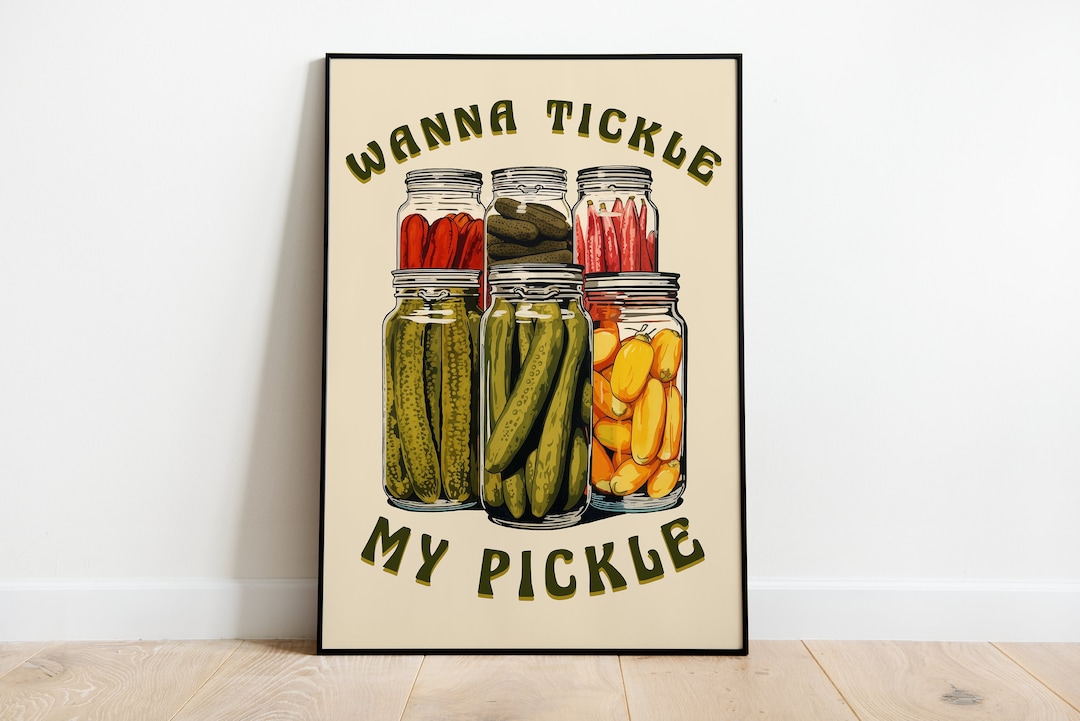 Wanna Tickle My Pickle, Funny Poster, Pickle Jar, Pickle Poster, Humor ...