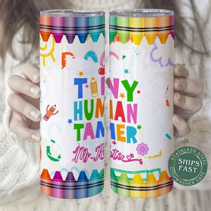 Custom Tiny Human Tamer Tumbler Preschool Teacher Tumbler Personalized ...