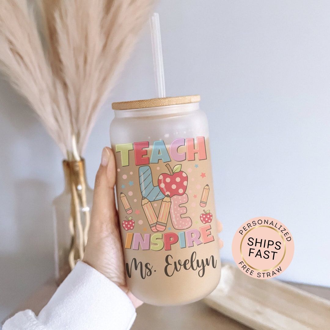 Teacher Cup Personalized Teacher Gift, Teach Love Inspire Cup, Custom ...