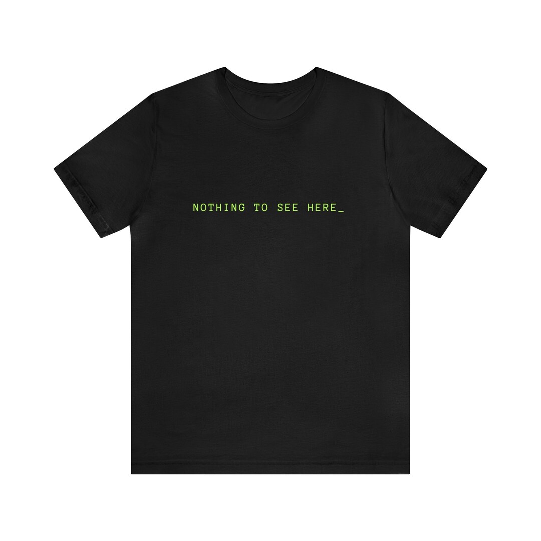 Nothing to See Here_ (unisex ) - Etsy