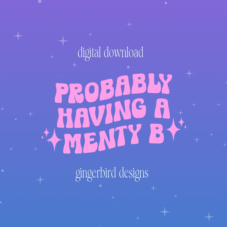 Probably Having a Menty B, Digital Download, Cricut Designs, Cricut ...
