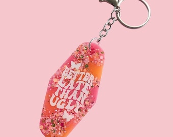 Friendship Gift Better Late Than Ugly Funny Keychain - Etsy