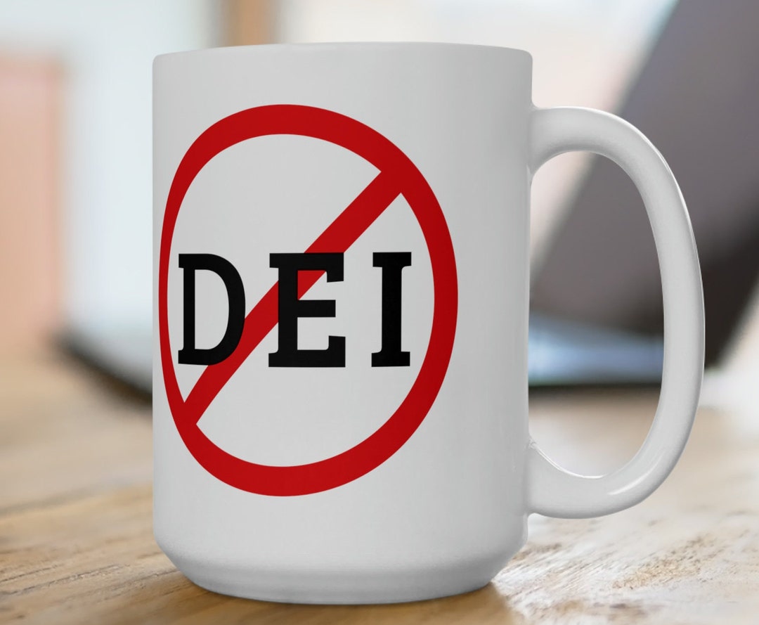 Ban DEI Ceramic Mug 15oz, Ban Diversity, Equity and Inclusion Mug, Anti ...