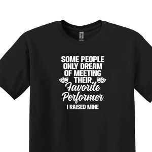 Some People Dream of Meeting Their Favorite Performer I Raised Mine ...