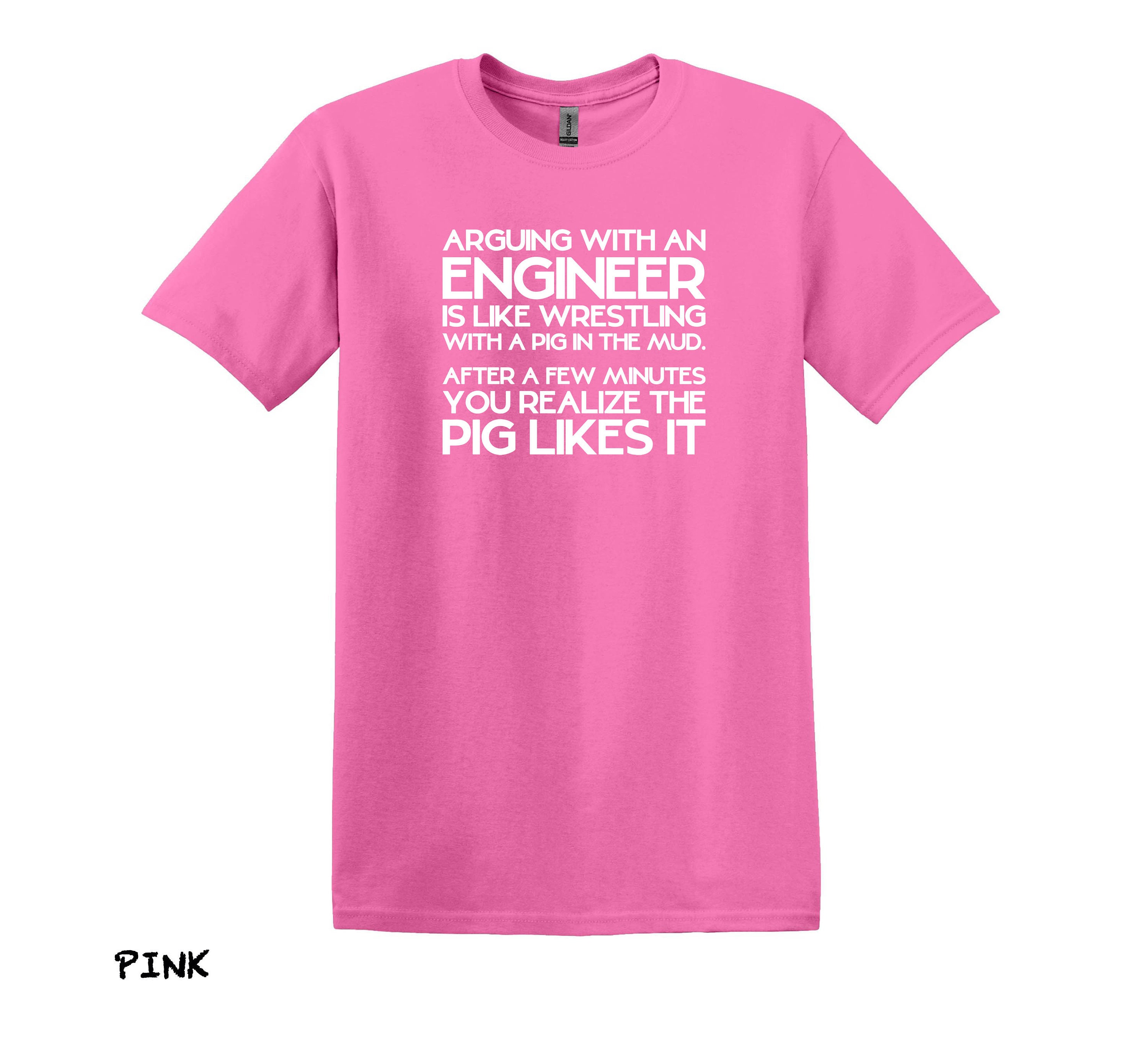 Arguing With an Engineer is Like Wrestling With a Pig in the Mud After ...