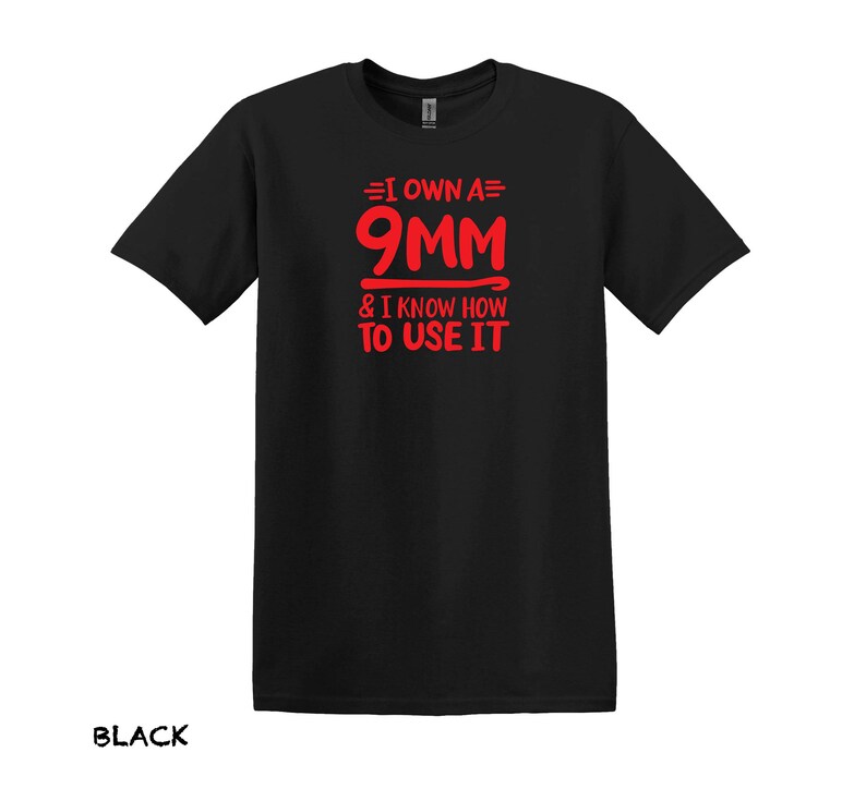 Funny Crocheting Shirt, I Own a 9MM & I Know How to Use It Shirt, Gift ...