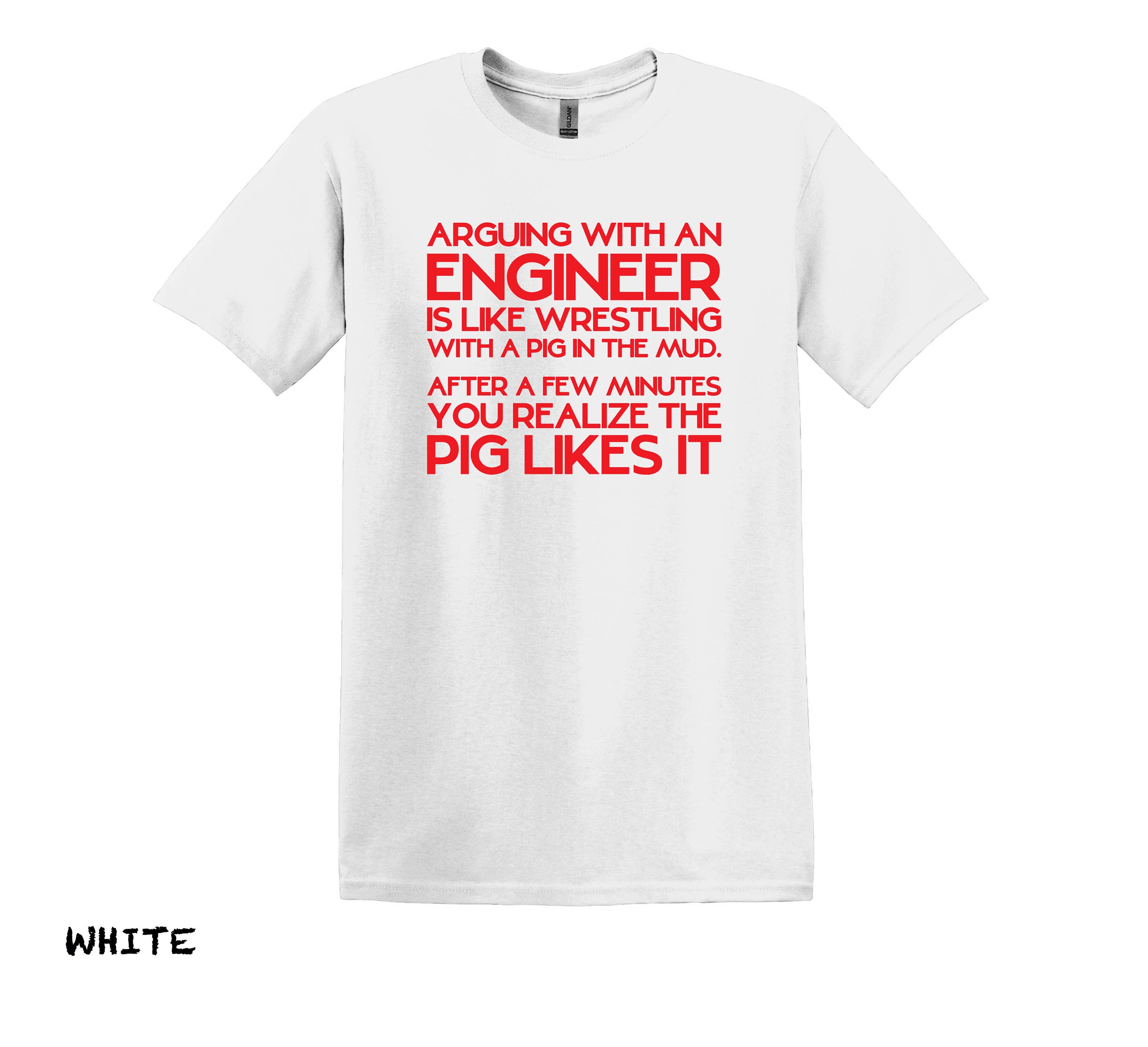 Arguing With an Engineer is Like Wrestling With a Pig in the Mud After ...