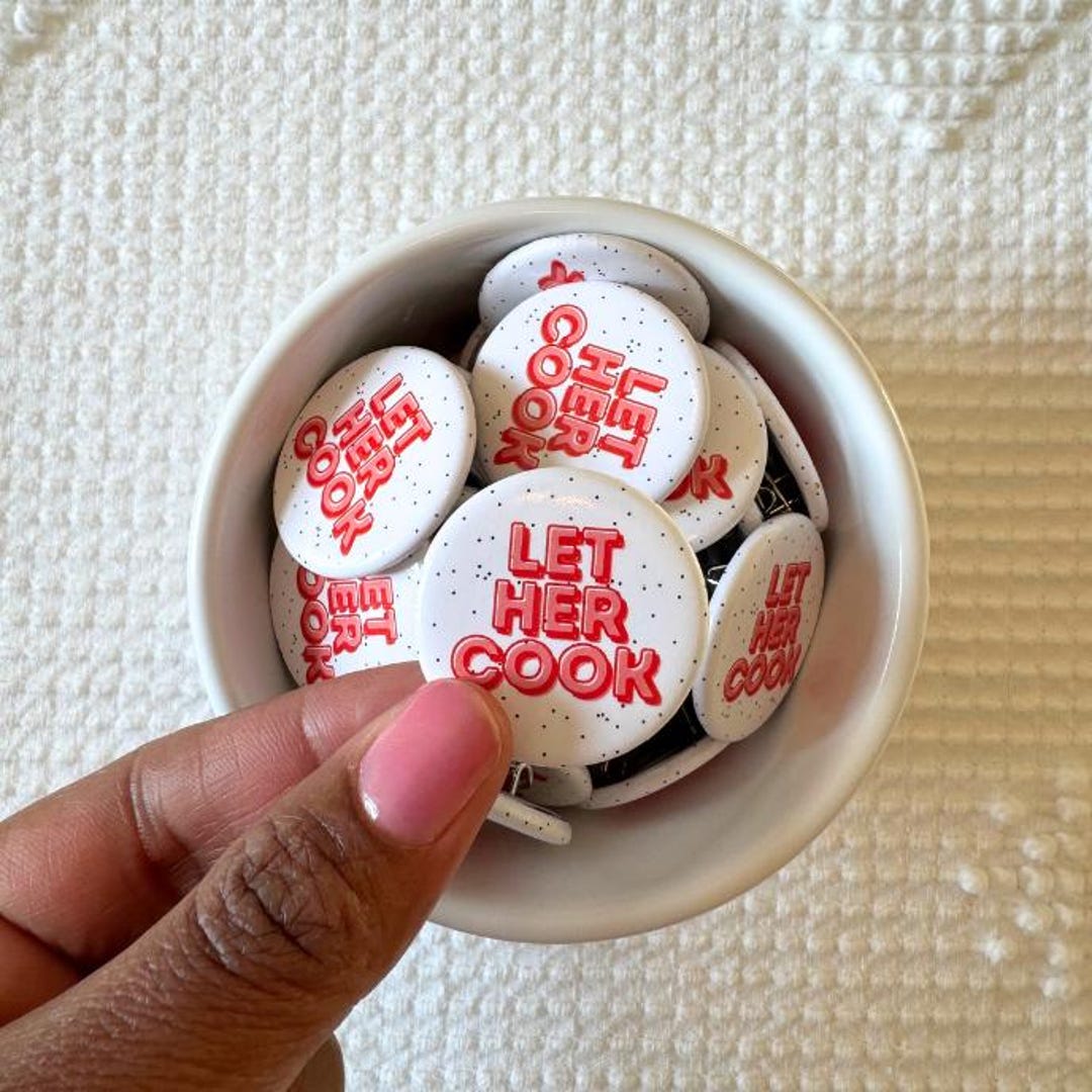 Let Her Cook Button, Funny Button, Pop Culture Button, Celebration ...