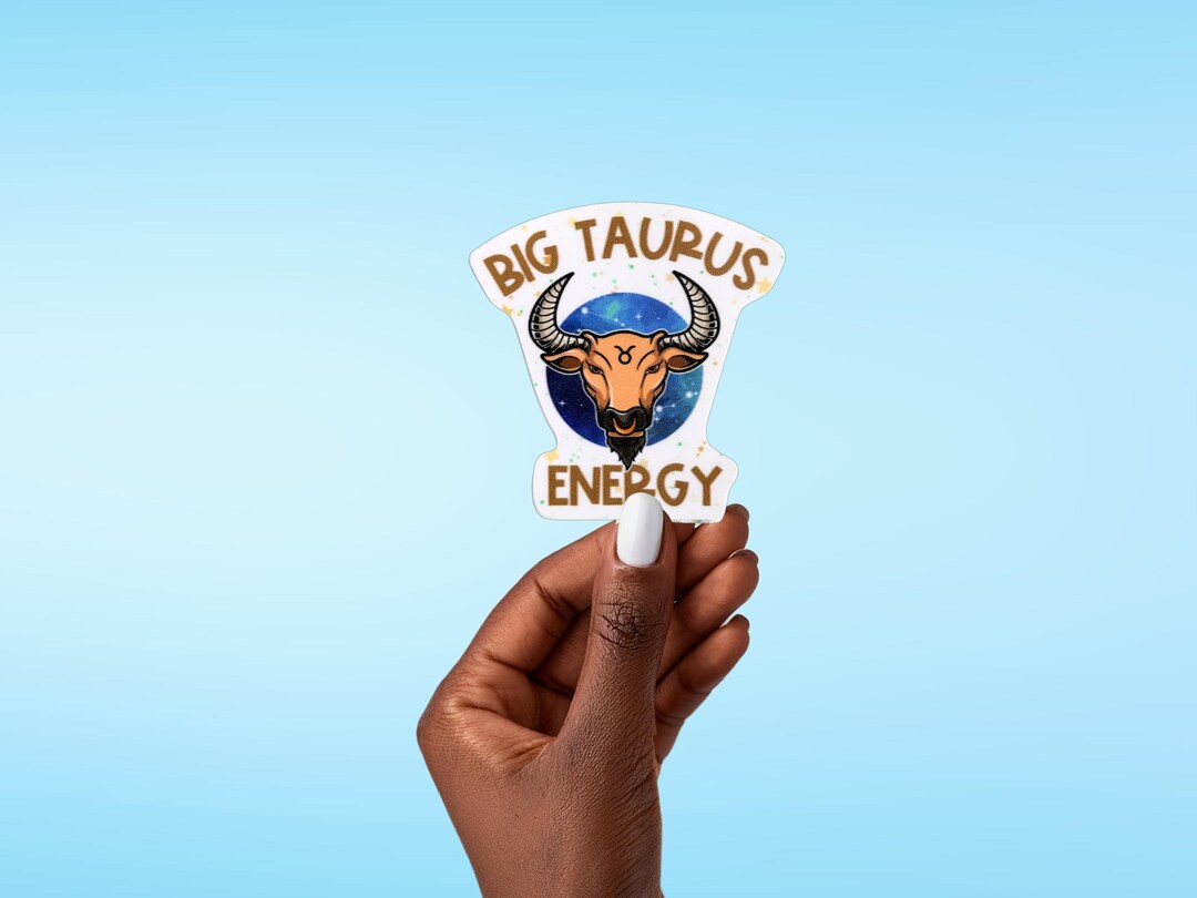 Big Taurus Energy, Laptop Decals, Celebration Sticker, Planner Decor ...