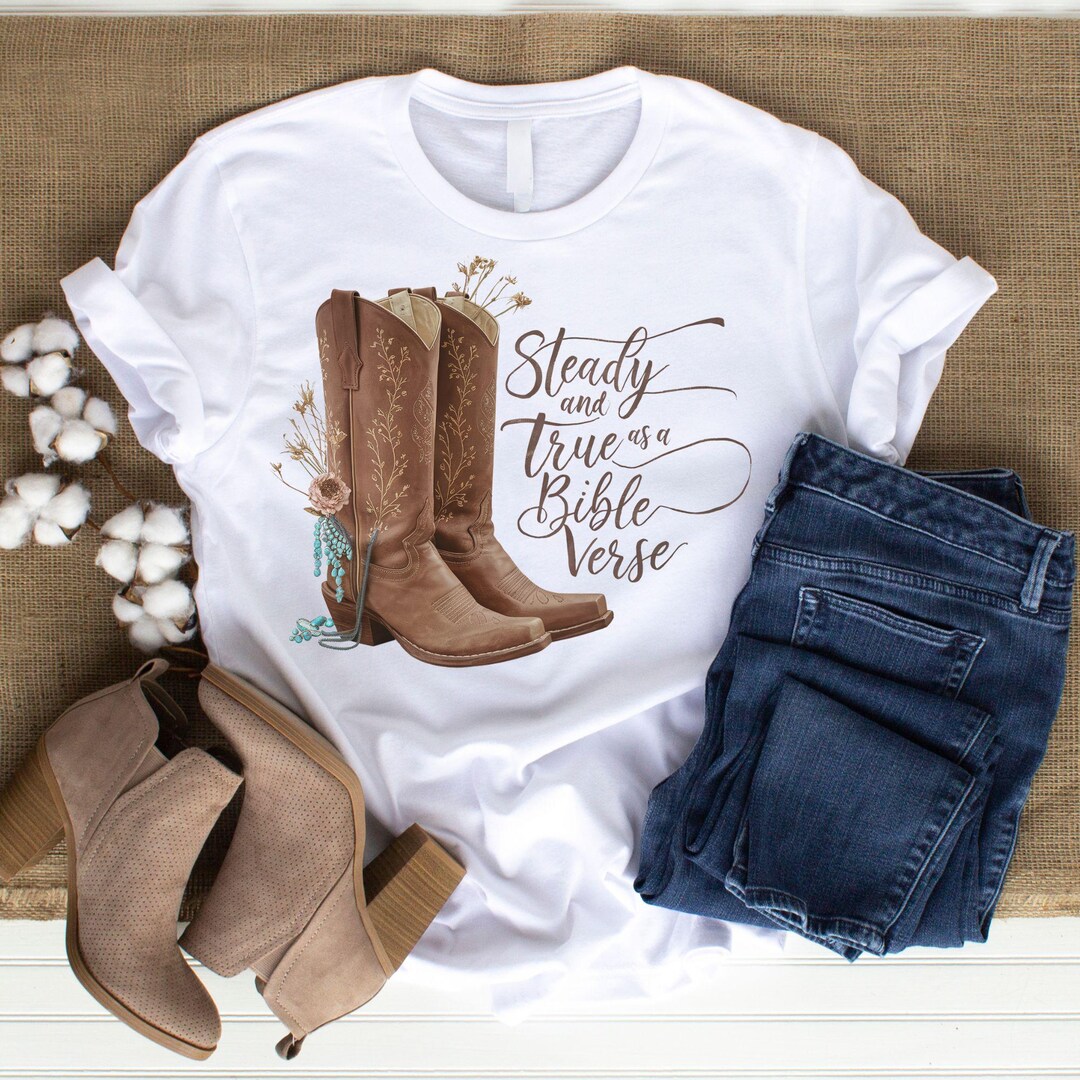 Steady and True as a Bible Verse Cowgirl Boots PNG, Christian Western ...