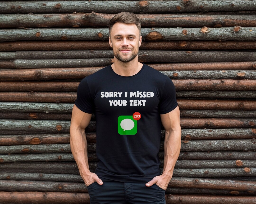 Sorry I Missed Your Text - Call - Email - Funny Apology Excuse ...