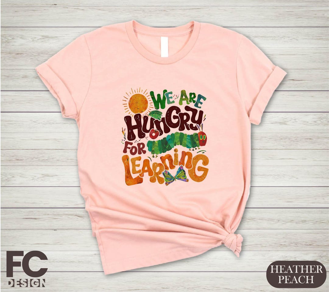 We Are Hungry for Learning Shirt, Funny Back to School Shirt, First Day ...