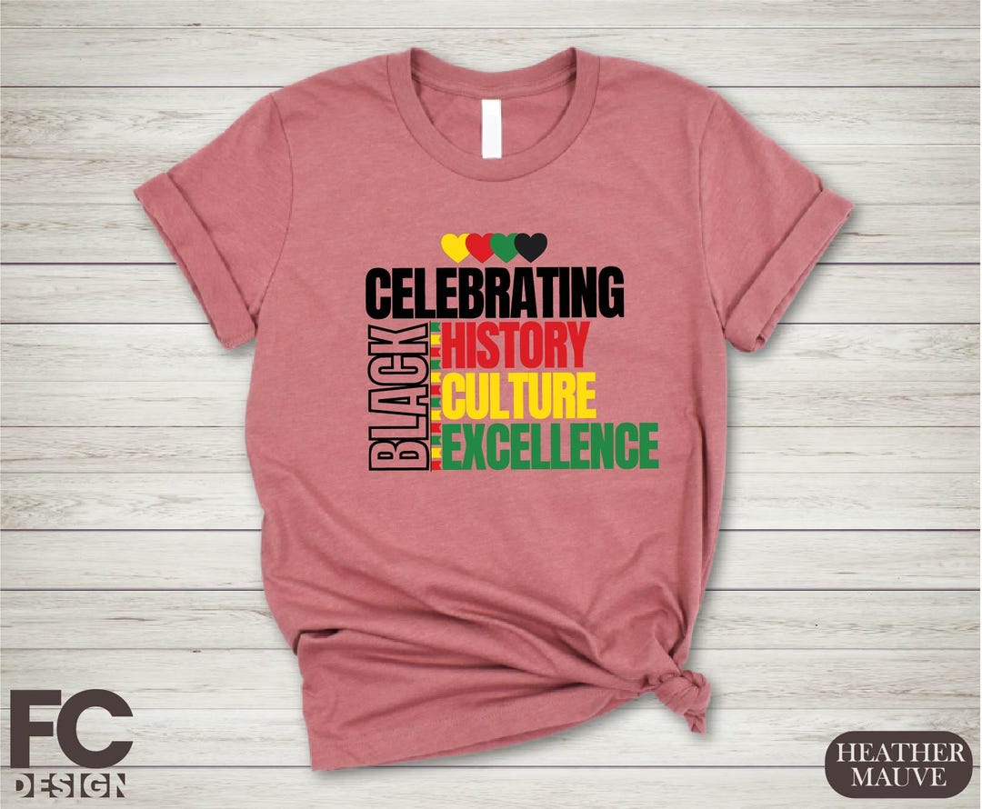 Celebrating Black History Culture Excellence T-shirt, Black History ...