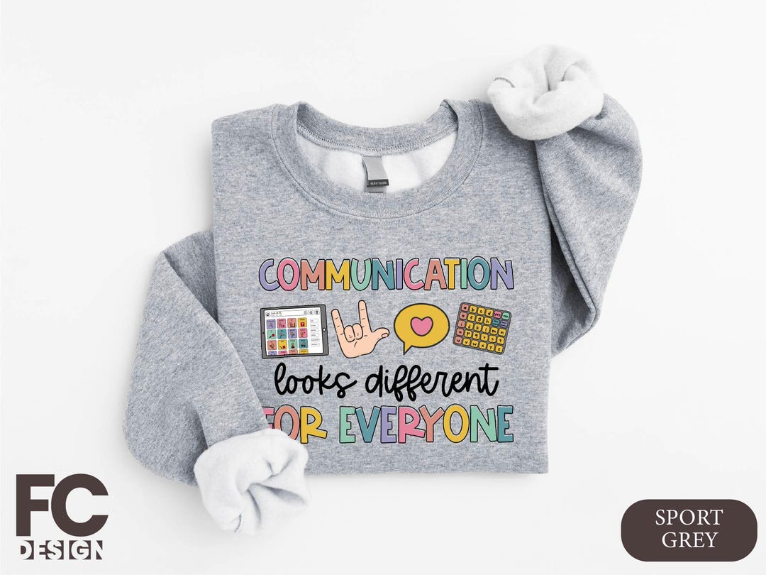 Communication Looks Different for Everyone Sweatshirt, Speech Therapy ...