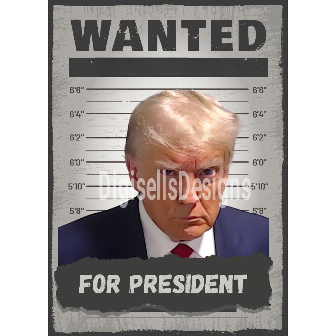 Wanted Trump Donald Trump Mugshot Design Donald Trump - Etsy