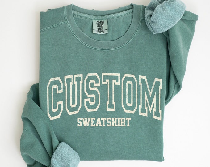 Custom Sweatshirt, Custom Comfort Colors Sweatshirt, College Letters ...