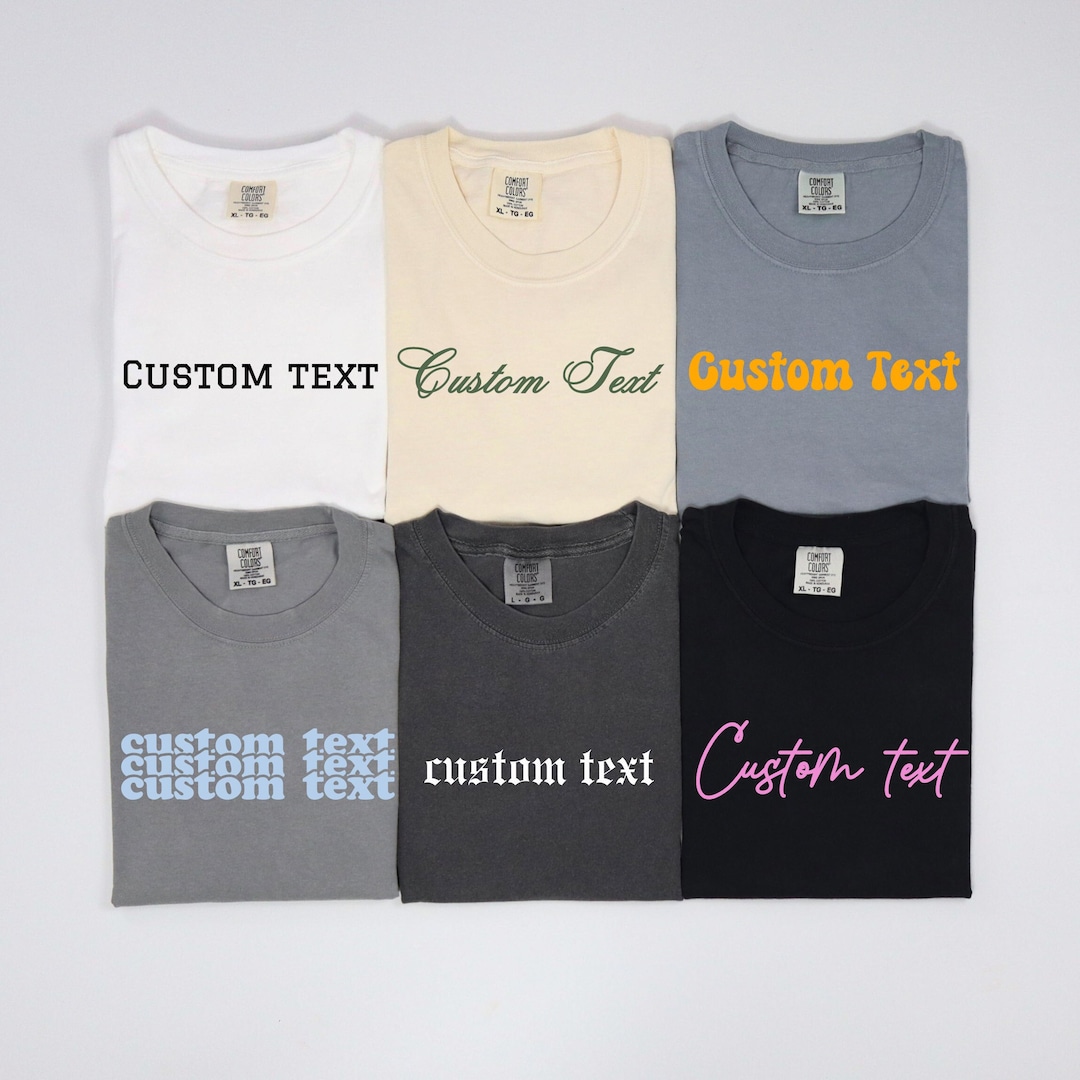 Custom Your Text Comfort Colors Shirt, Custom Oversized Shirt ...