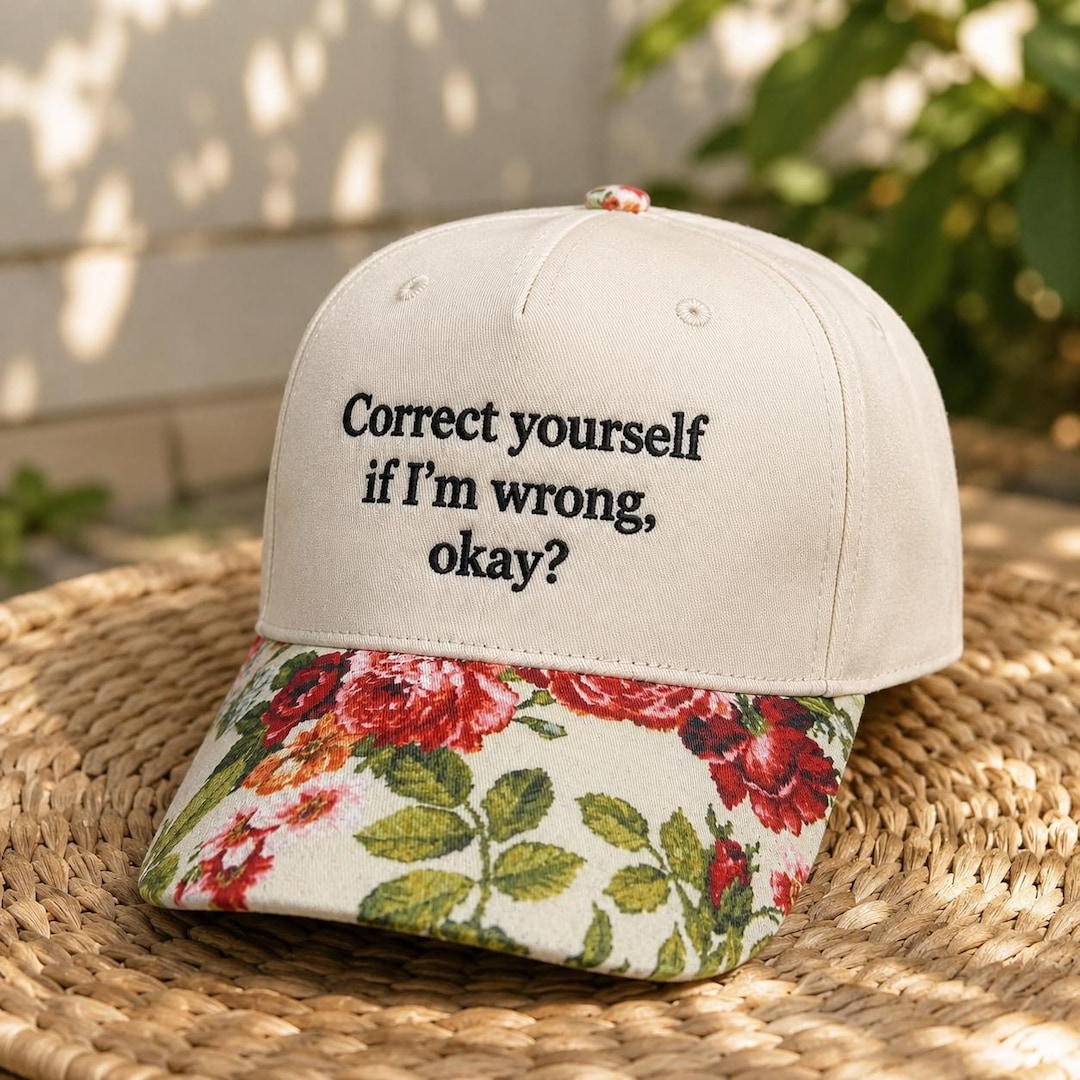 Custom Embroidered Funny Quote Hat, Correct Yourself If I'm Wrong Okay ...