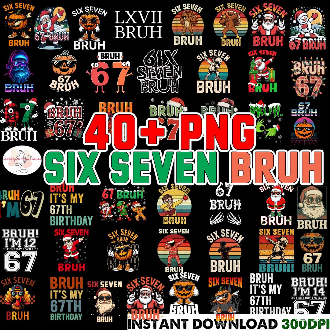 Funny 67 Bruh Meme Bundle | Six Seven Bruh PNG - Etsy