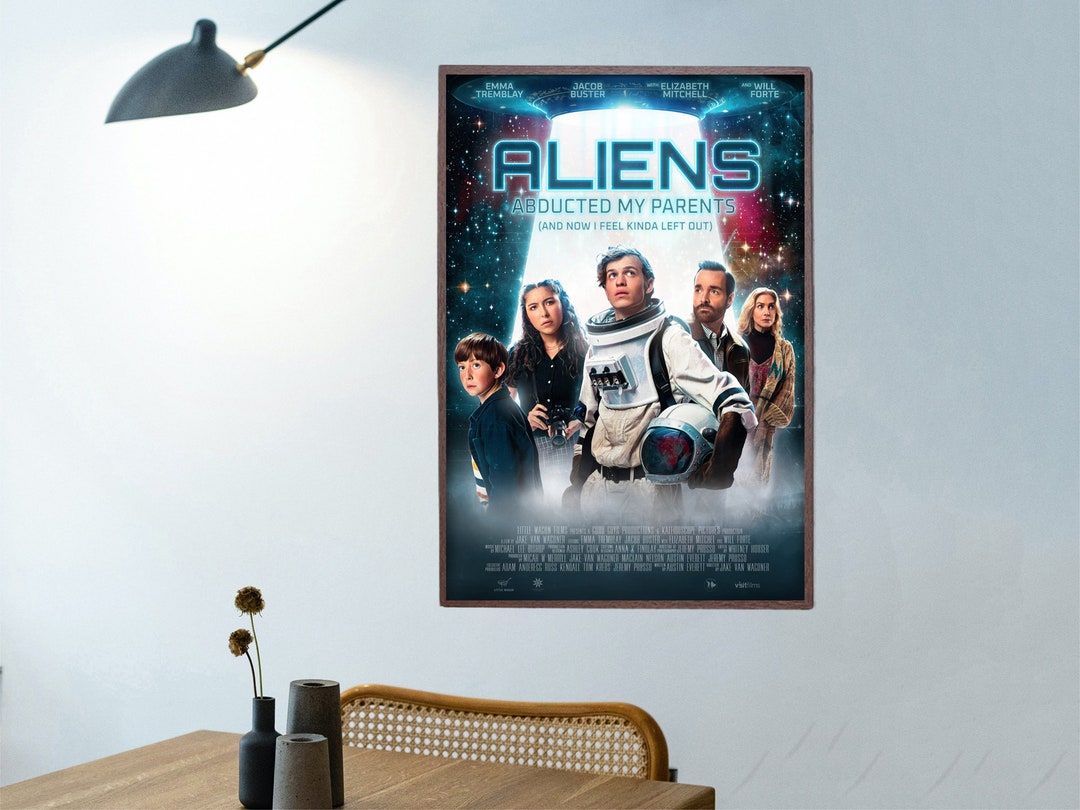 Aliens Abducted My Parents and Now I Feel Kinda Left Out Movie Posters ...
