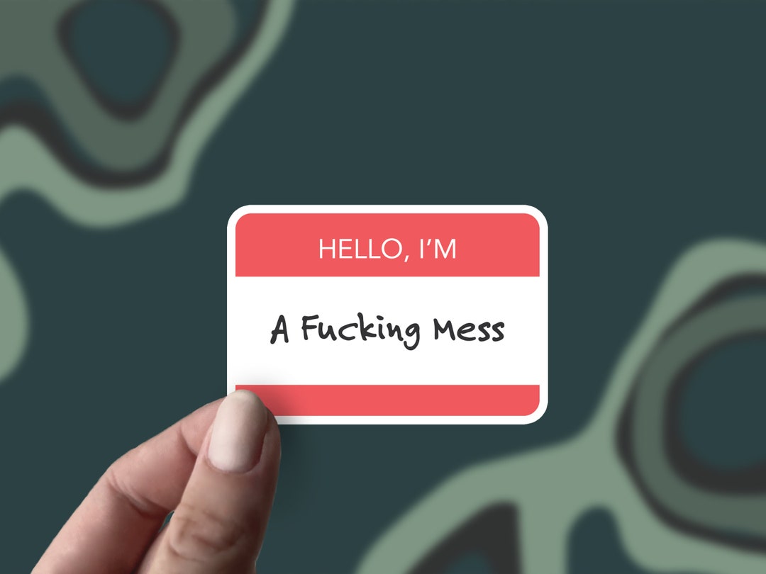 Hello I'm A Fucking Mess Name Tag Sticker - Etsy