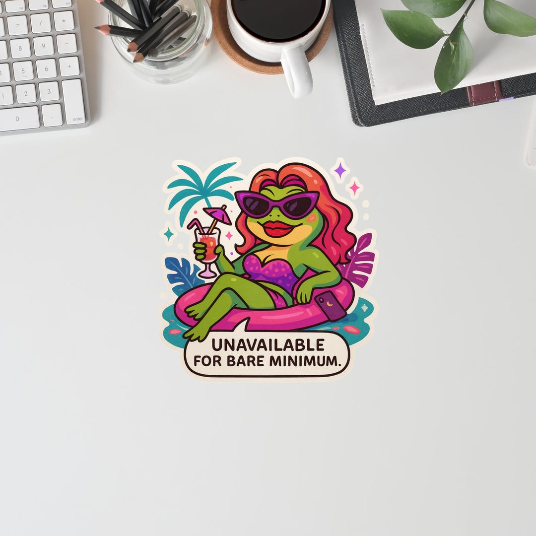 Unavailable for Bare Minimum Frog Sticker - Funny Self-love Baddie ...