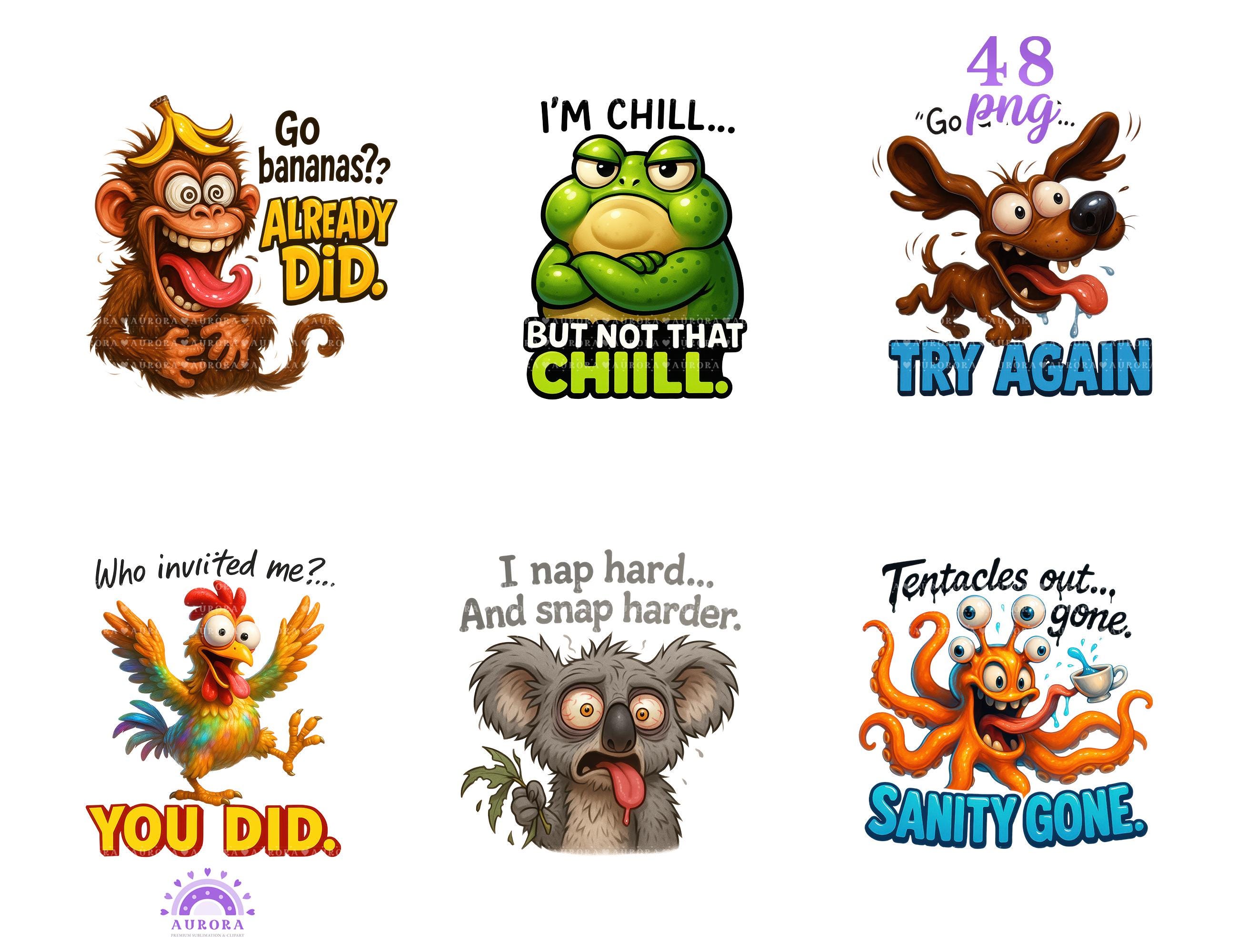 Funny Sarcastic Mental Health PNG Bundle, Unhinged Animal Meme Quote ...