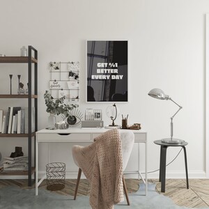 Get %1 Better Every Day Print, Motivational Message, Encouraging ...