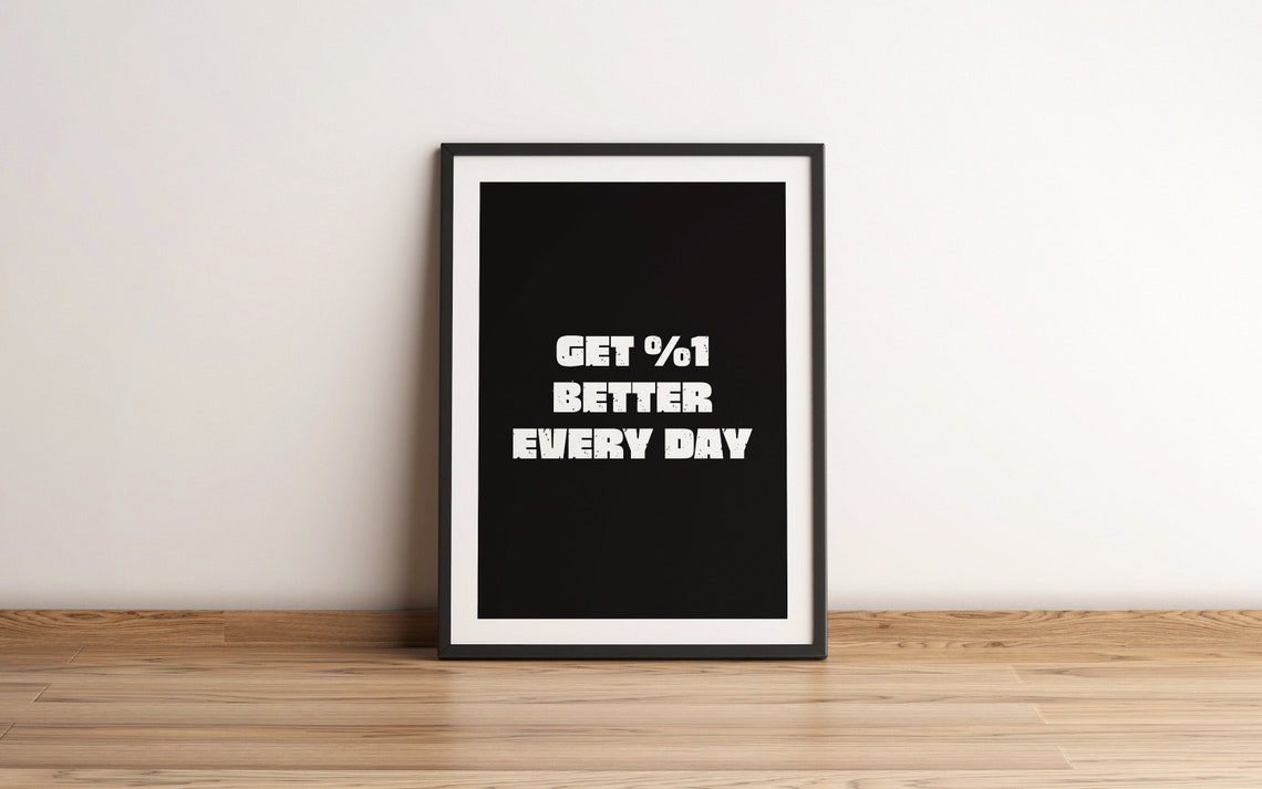 Get %1 Better Every Day Print, Motivational Message, Encouraging ...