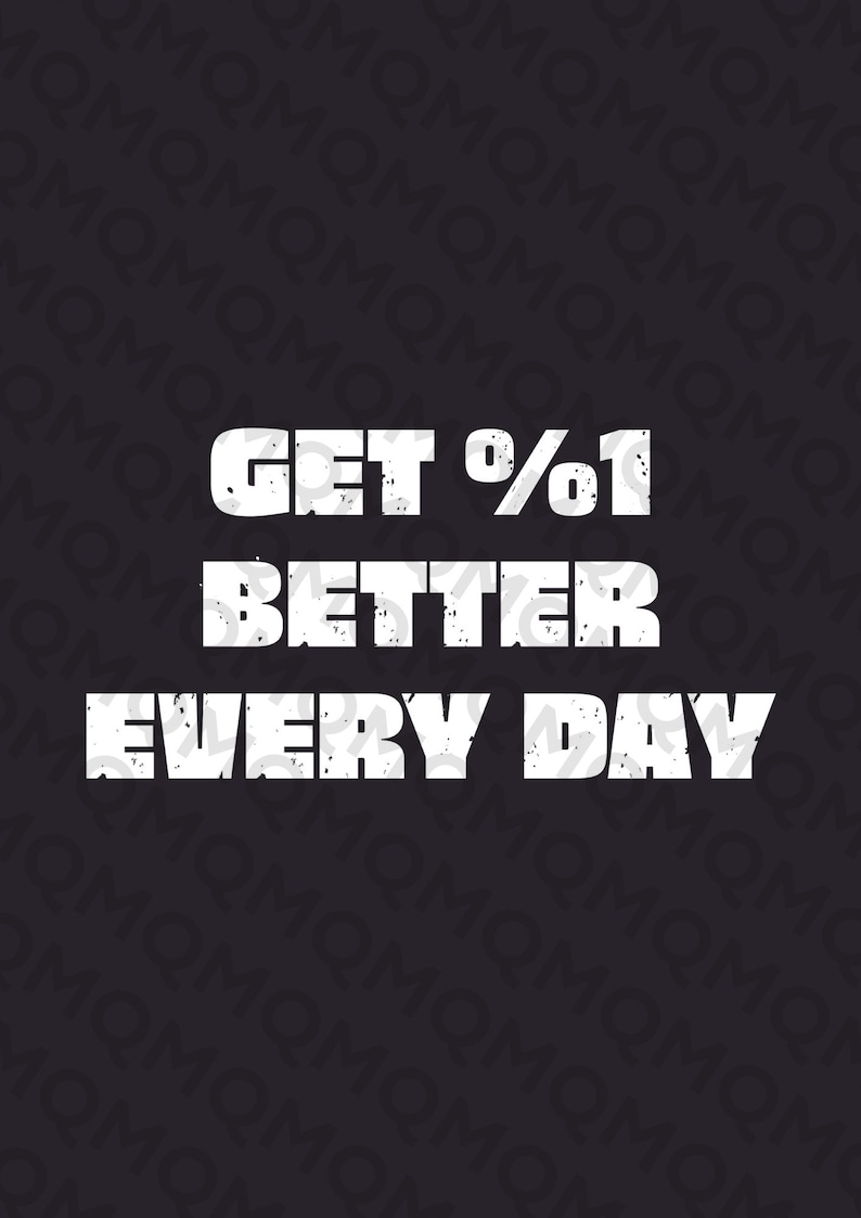 Get %1 Better Every Day Print, Motivational Message, Encouraging ...